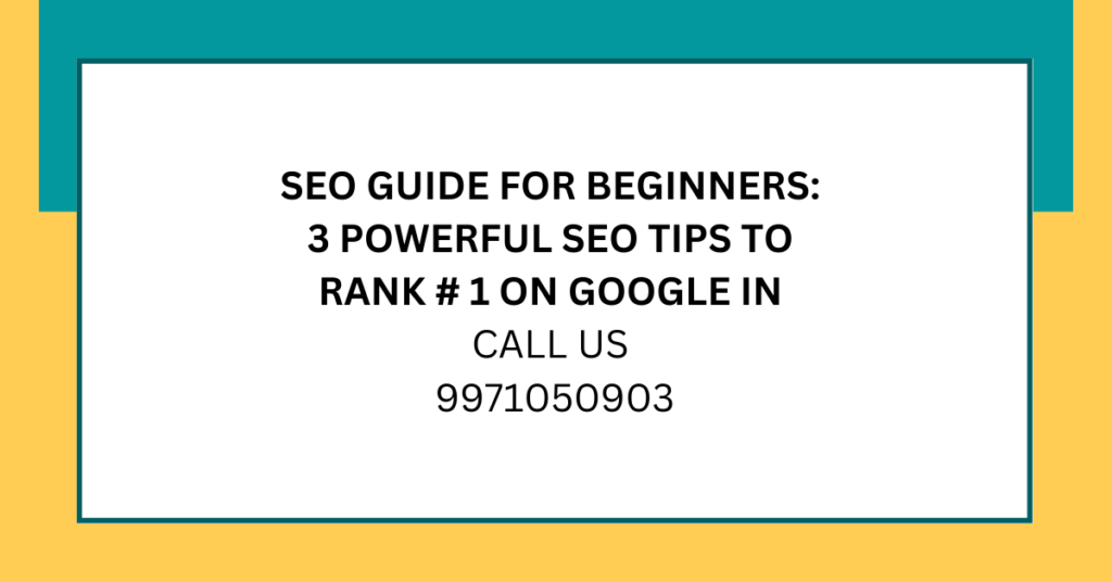 SEO Guide For Beginners Tips to Rank #1 on Google in 2023